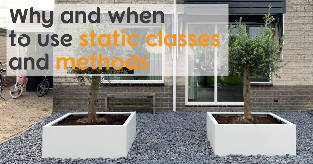 Why And When To Use Static Classes And Methods Jan V Nl