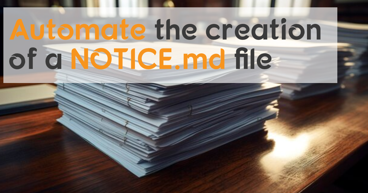 Automate the creation of a NOTICE.md file | Jan-V.nl