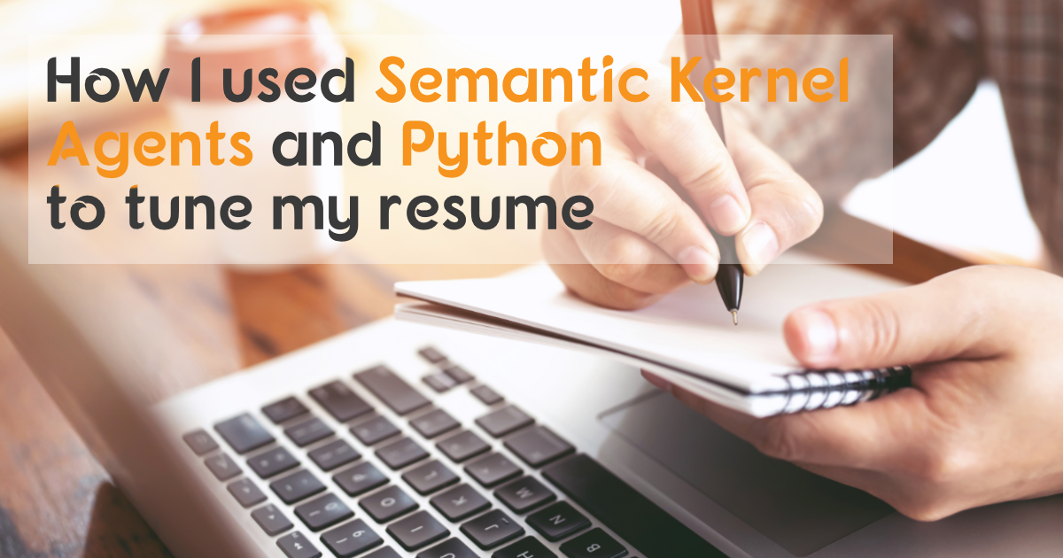 How I used Semantic Kernel Agents and Python to tune my resume | Jan-V.nl