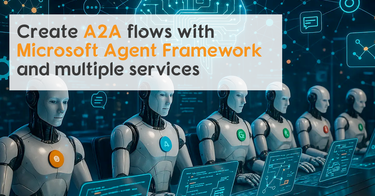 Create A2A flows with Microsoft Agent Framework and multiple services ...